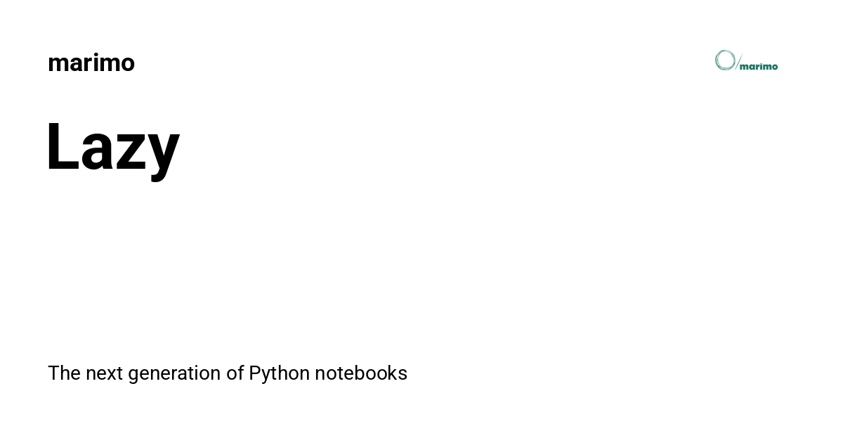 Lazy - marimo