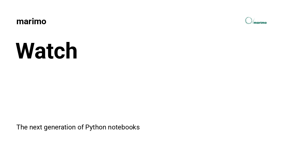Watch - marimo