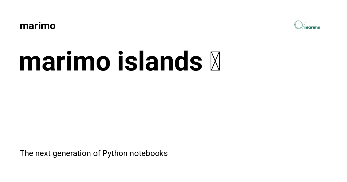 marimo islands 🏝️ - marimo