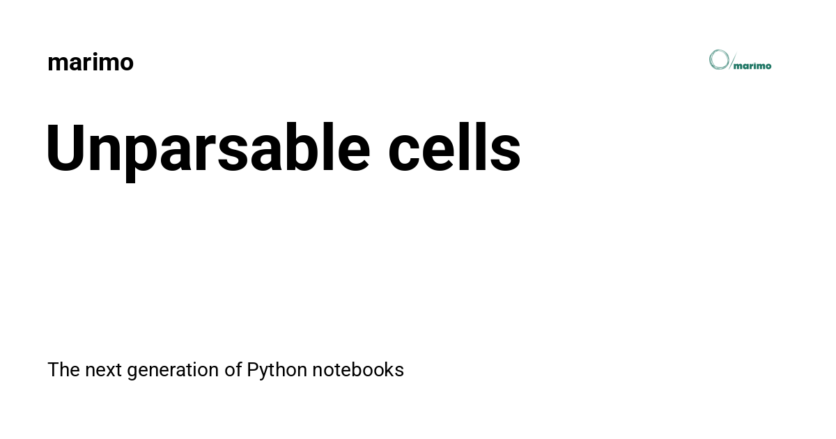 Unparsable cells - marimo