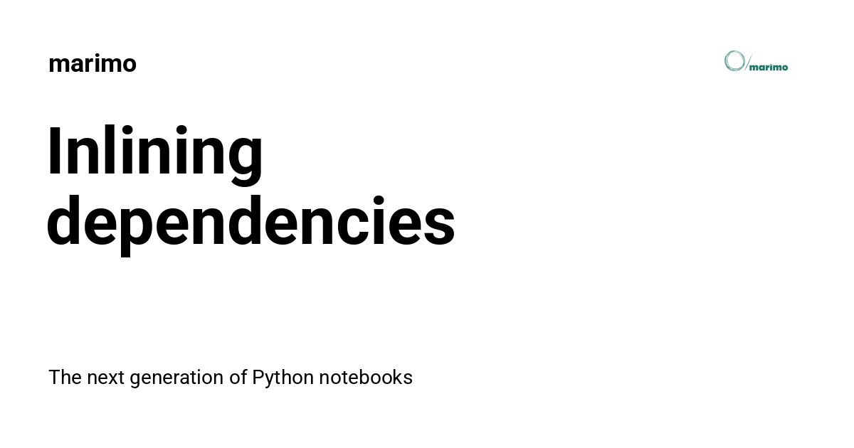 Inlining dependencies - marimo